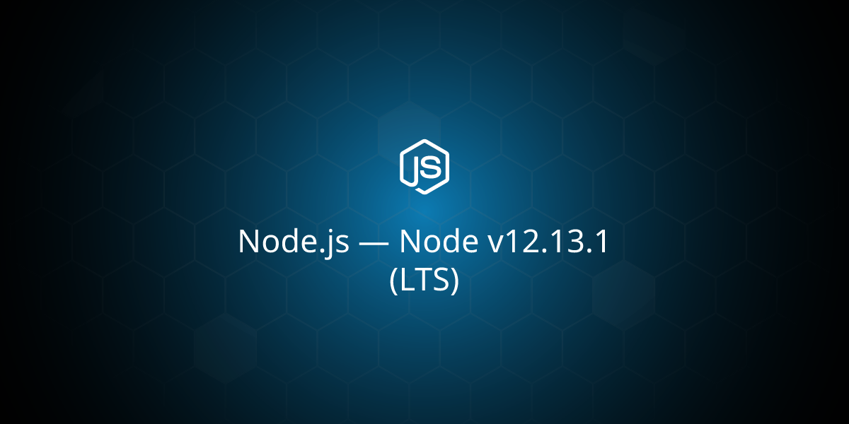 Node.js — Node v12.13.1 (LTS)